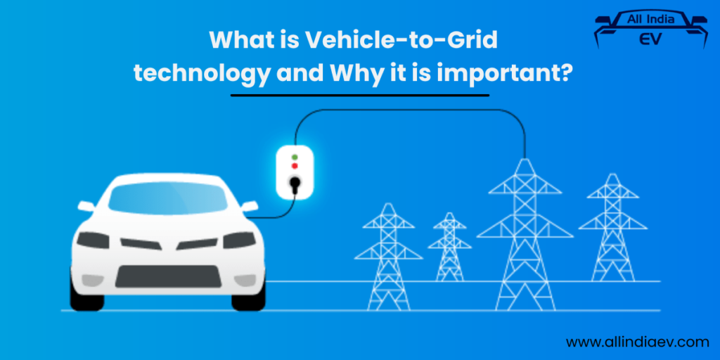 What is V2G technology and why it is important? - All India EV