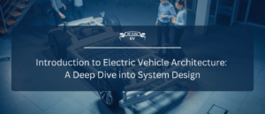 Introduction to Electric Vehicle Architecture - All India EV