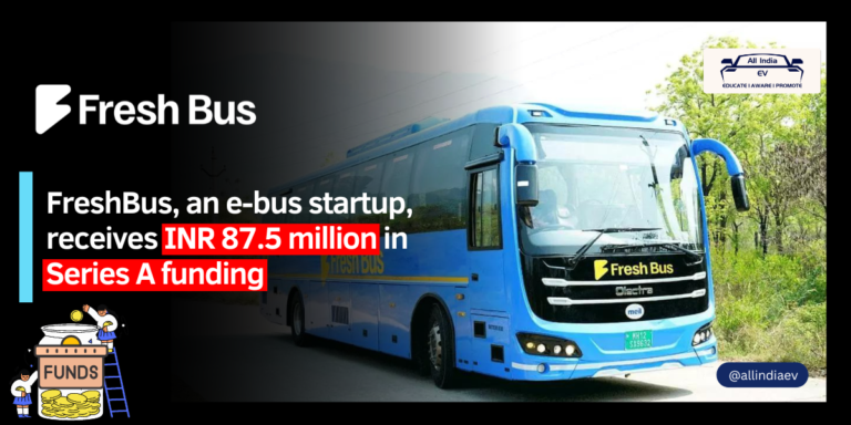 FreshBus secures a Promising ₹87.5 crore in Triumph Funding. - All India EV