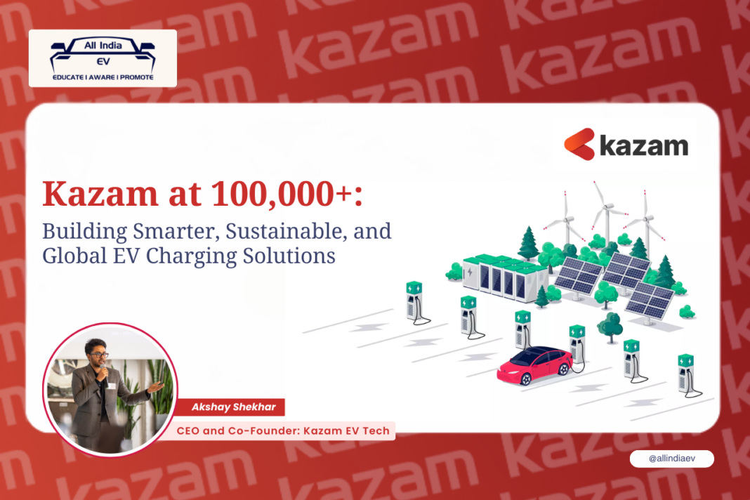 Kazam Crosses 100,000+: Smart, Sustainable Global EV Charging